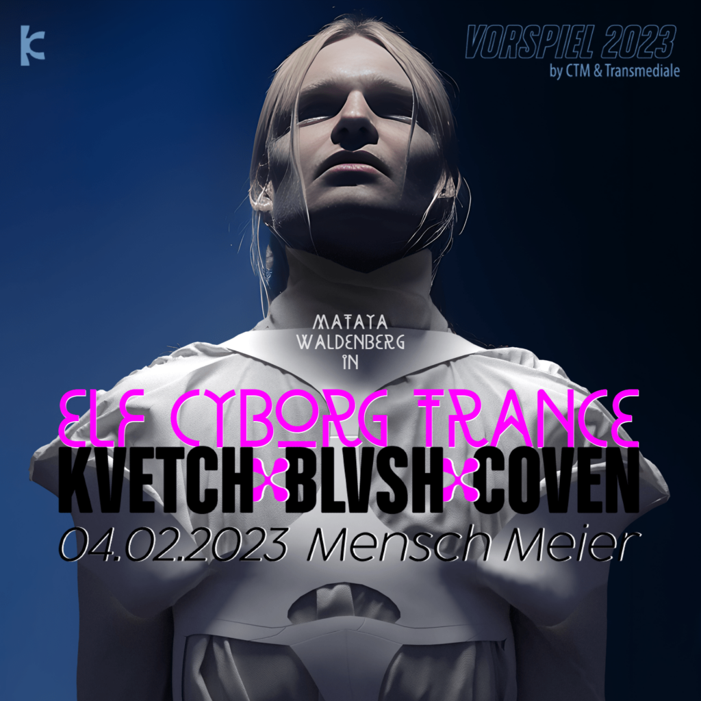 ELF CYBORG TRANCE | a rave performance | 2022/23 – M A T A Y A